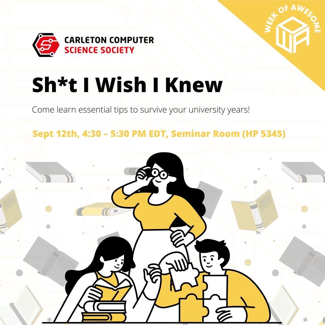 Carleton Computer Science Society | Sh*t I wish I knew